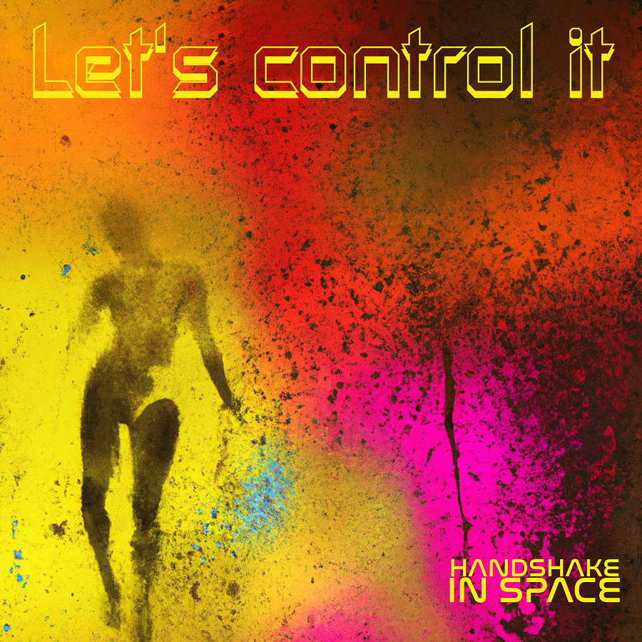 HANDSHAKE IN SPACE drops empowering new single, ‘Let’s Control It ...